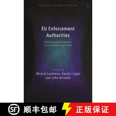 【3-4周达】EU Enforcement Authorities: Punitive Law Enforcement in a Composite Legal Order [9781509946464]