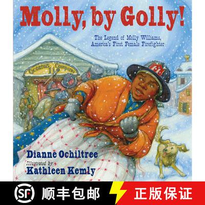 【3-4周达】精装 Molly, by Golly!: The Legend of Molly Williams, America's First Female Firefighter [9781590787212]