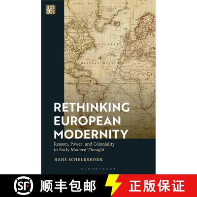 【3-4周达】Rethinking European Modernity: Reason, Power, and Coloniality in Early Modern Thought [9781350266810]