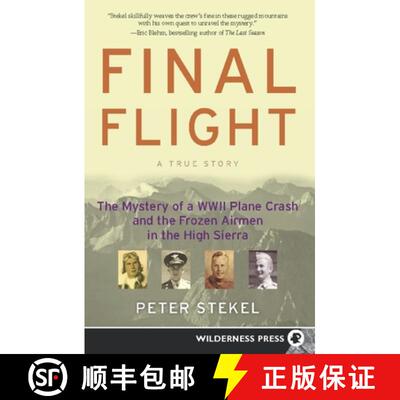 【3-4周达】Final Flight : The Mystery of a WW II Plane Crash and the Frozen Airmen in the High Sierra [9780899979977]
