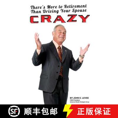 【3-4周达】There's More To Retirement Than Driving Your Spouse Crazy [9781947368330]
