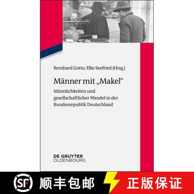 【3-4周达】Männer mit Makel – Männlichkeiten und gesellschaftlicher Wandel in der frühen Bundesre... [9783110452105]