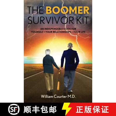 【3-4周达】The Boomer Survivor Kit: An Indispensable Guide For Yourself * Your Relationships * Your Life [9780988854208]