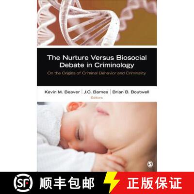 【3-4周达】The Nurture Versus Biosocial Debate in Criminology: On the Origins of Criminal Behavior an... [9781452242255]