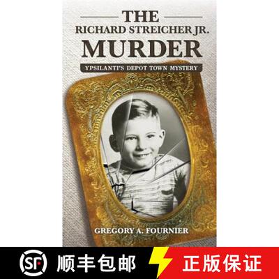 【3-4周达】The Richard Streicher Jr. Murder: Ypsilanti's Depot Town Mystery [9781627876124]