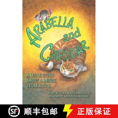 【3-4周达】Arabella and Cheddar: A Little Story About a Mouse from A to Z [9781439264324]