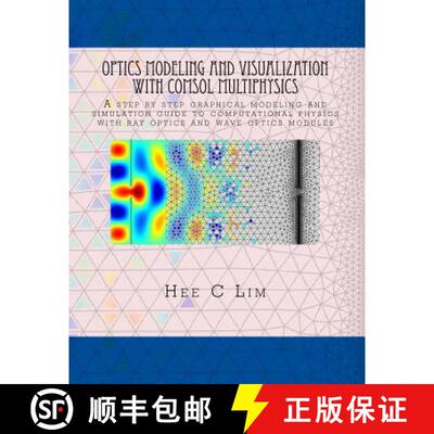 【3-4周达】Optics Modeling and Visualization with COMSOL Multiphysics: A step by step graphical instr... [9781724516565]