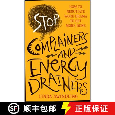 【3-4周达】Stop Complainers And Energy Drainers: How To Negotiate Work Drama To Get More Done [Wiley... [9781118492963]