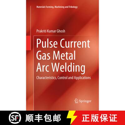 【3-4周达】Pulse Current Gas Metal Arc Welding : Characteristics, Control and Applications (Softcover... [9789811099052]