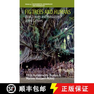 【3-4周达】Fig Trees and Humans: Ficus Ecology and Mutualisms Across Cultures [9781805392668]