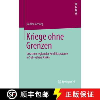 【3-4周达】Kriege ohne Grenzen : Ursachen regionaler Konfliktsysteme in Sub-Sahara Afrika [9783658025281]