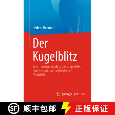 【3-4周达】精装 Der Kugelblitz : Eine moderne Analyse des ungelösten Problems der atmosphärischen E... [9783031193705]