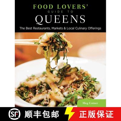 【3-4周达】Food Lovers' Guide to(R) Queens: The Best Restaurants, Markets & Local Culinary Offerings,... [9780762781188]