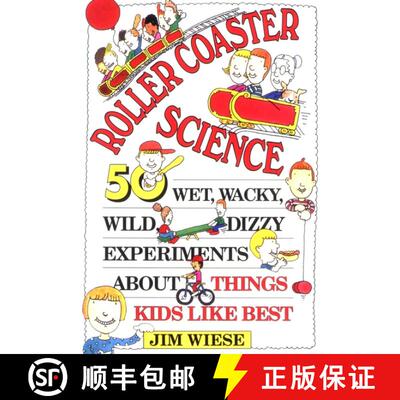 【3-4周达】Roller Coaster Science: 50 Wet Wacky Wild Dizzy Experiments About Things Kids Like Best [W... [9780471594048]