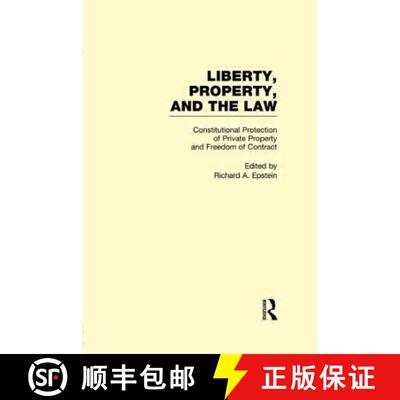 【3-4周达】精装 Constitutional Protection of Private Property and Freedom of Contract : Liberty, Prop... [9780815335597]