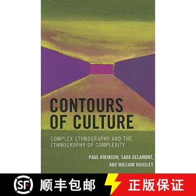 【3-4周达】Contours of Culture: Complex Ethnography and the Ethnography of Complexity, 1st Edition [9780759107052]