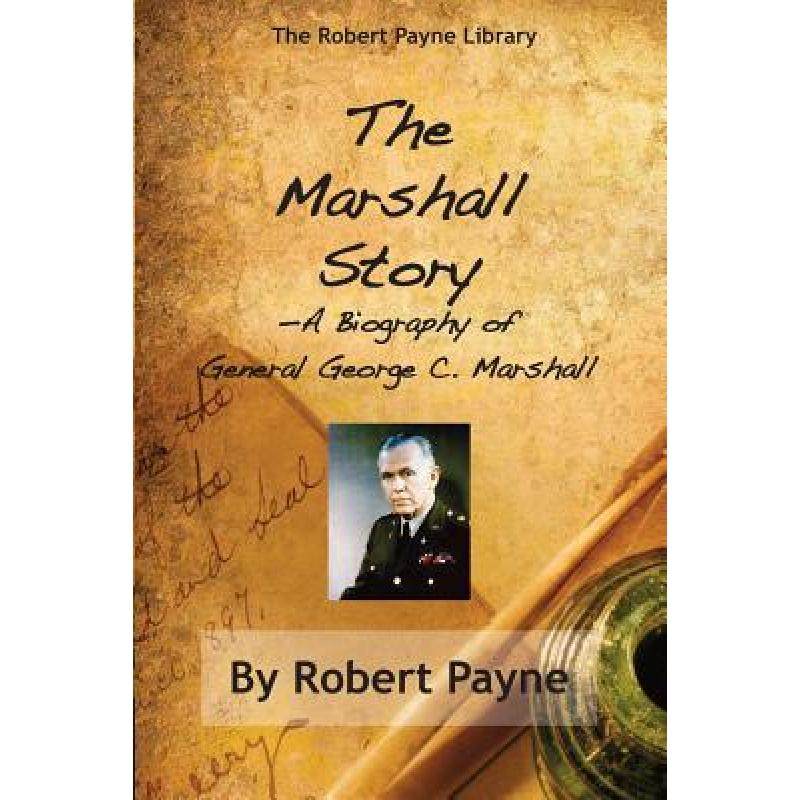 【4周达】The Marshall Story, A Biography of General George C. Marshall ...