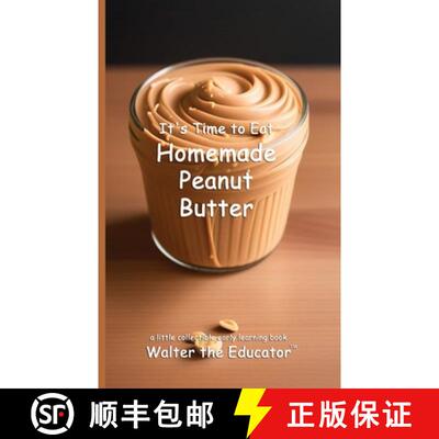 【3-4周达】It's Time to Eat Homemade Peanut Butter [9798330659432]