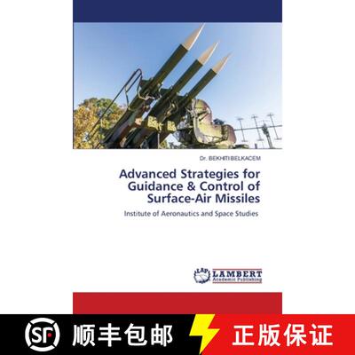 【3-4周达】Advanced Strategies for Guidance & Control of Surface-Air Missiles [9786207843411]