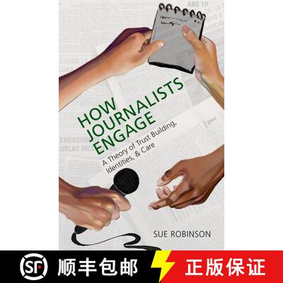 【3-4周达】精装 How Journalists Engage: A Theory of Trust Building, Identities, and Care [9780197667118]