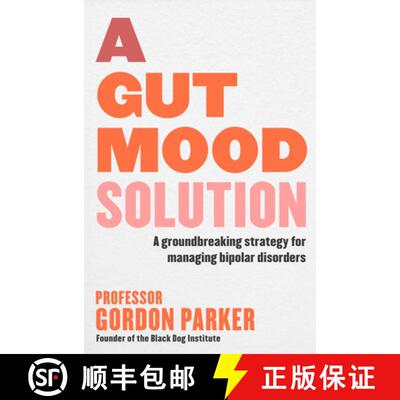 【3-4周达】A Gut Mood Solution : A groundbreaking strategy for managing bipolar disorders [9781761471599]