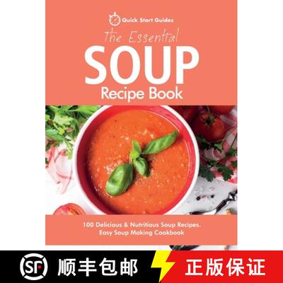 【3-4周达】The Essential Soup Recipe Book : 100 Delicious & Nutritious Soup Recipes. Easy Soup Making... [9781916152397]