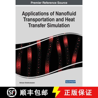 【3-4周达】Applications of Nanofluid Transportation and Heat Transfer Simulation [9781522586593]