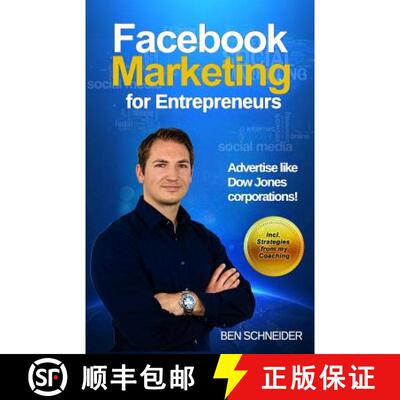 【3-4周达】Facebook Marketing for Entrepreneurs: Advertise Like Dow Jones Corporations! [9783981931150]