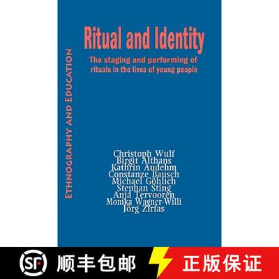 预订 Ritual And Indentity: The Staging and Performing of Rituals in the Lives of Young People [9781872767130]