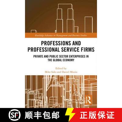 【3-4周达】精装 Professions and Professional Service Firms: Private and Public Sector Enterprises in ... [9781138675957]