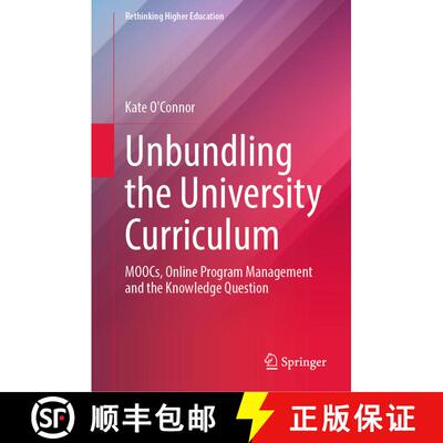 【3-4周达】精装 Unbundling the University Curriculum : MOOCs, Online Program Management and the Knowl... [9789811946554]