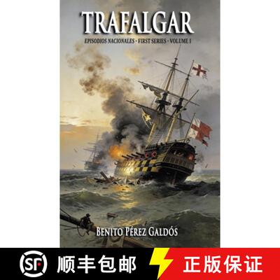 【3-4周达】Trafalgar: First Series · Volume I (Episodios Nacionales Book 1) [9783039440771]