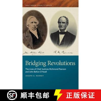 【3-4周达】Bridging Revolutions: The Lives of Chief Justices Richmond Pearson and John Belton O'Neall [9780820363233]