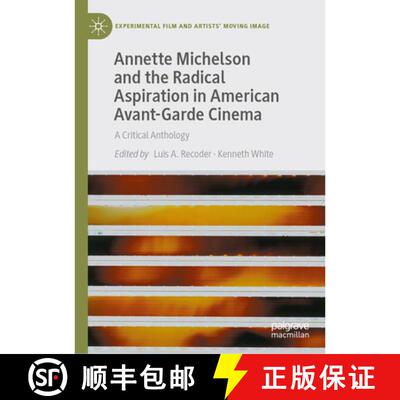【3-4周达】精装 Annette Michelson and the Radical Aspiration in American Avant-Garde Cinema: A Critic... [9783032090034]