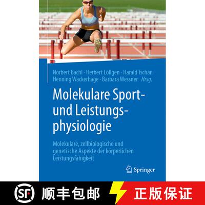 【3-4周达】Molekulare Sport- und Leistungsphysiologie: Molekulare, zellbiologische und genetische Asp... [9783709115909]