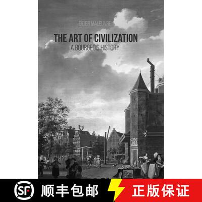 【3-4周达】The Art of Civilization : A Bourgeois History (Softcover reprint of the original 1st ed. 2... [9781349956616]