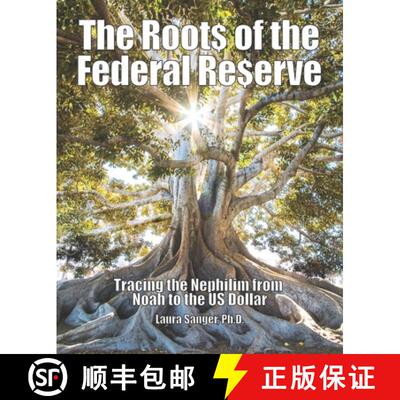 【3-4周达】The Roots of the Federal Reserve: Tracing the Nephilim from Noah to the US Dollar [9781942790204]
