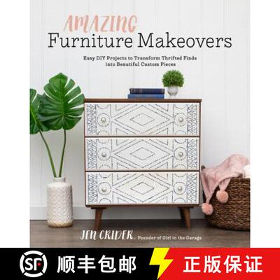 【3-4周达】Amazing Furniture Makeovers: Easy DIY Projects to Transform Thrifted Finds Into Beautiful ... [9781624147951]