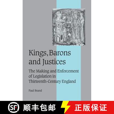 【3-4周达】精装 Kings, Barons and Justices: The Making and Enforcement of Legislation in Thirteenth-C... [9780521372466]