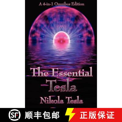【3-4周达】The Essential Tesla: A New System of Alternating Current Motors and Transformers, Experime... [9781934451762]