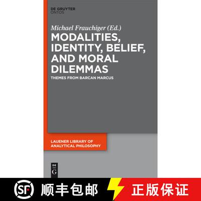 【3-4周达】精装 Modalities, Identity, Belief, and Moral Dilemmas – Themes from Barcan Marcus [9783110438581]