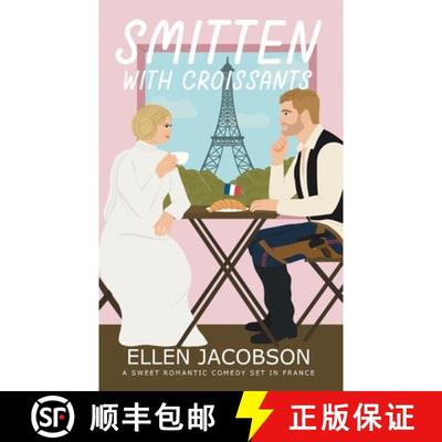 【3-4周达】Smitten with Croissants: A Sweet Romantic Comedy Set in France [9781951495152]
