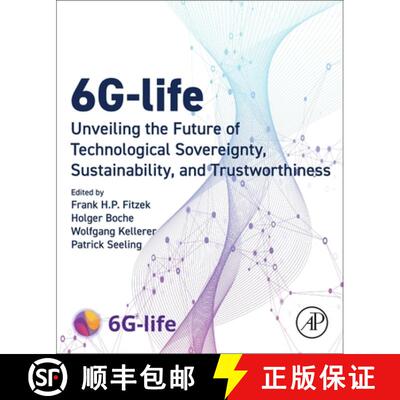 【3-4周达】6G-life: Unveiling the Future of Technological Sovereignty, Sustainability, and Trustworth... [9780443274107]
