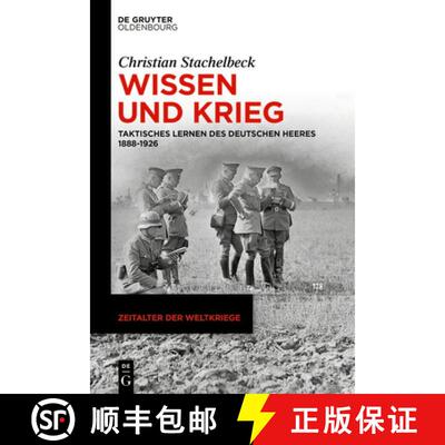 【3-4周达】精装 Wissen und Krieg – Taktisches Lernen des deutschen Heeres 1888–1926 [9783112240595]