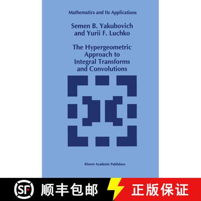 【3-4周达】精装 The Hypergeometric Approach to Integral Transforms and Convolutions [9780792328568]