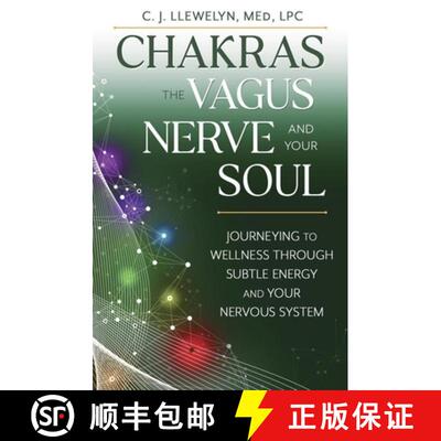 【3-4周达】Chakras, the Vagus Nerve, and Your Soul: Journeying to Wellness Through Subtle Energy and ... [9780738779393]