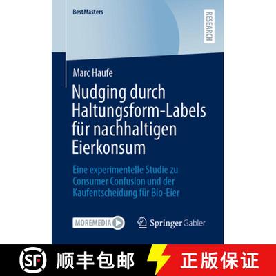 【3-4周达】Nudging durch Haltungsform-Labels für nachhaltigen Eierkonsum: Eine experimentelle Studie... [9783658484729]