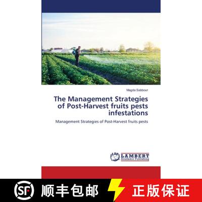 预订 The Management Strategies of Post-Harvest fruits pests infestations [9786205502365]