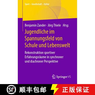 【3-4周达】Jugendliche im Spannungsfeld von Schule und Lebenswelt : Rekonstruktion sportiver Erfahrun... [9783658313470]