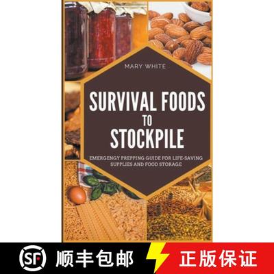 【3-4周达】Survival Foods To Stockpile: Emergency Prepping Guide For Life-Saving Supplies And Food St... [9798201495435]